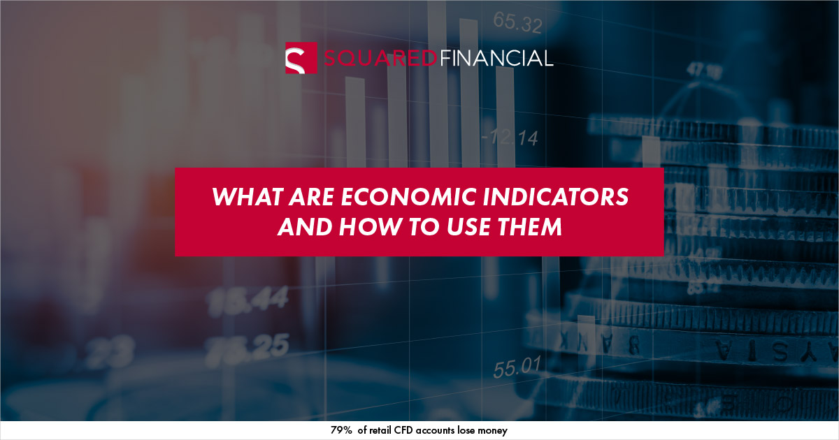 What Are Economic Indicators And How To Use Them SquaredFinancial what-are-economic-indicators-and-how-to-use-them-squaredfinancial